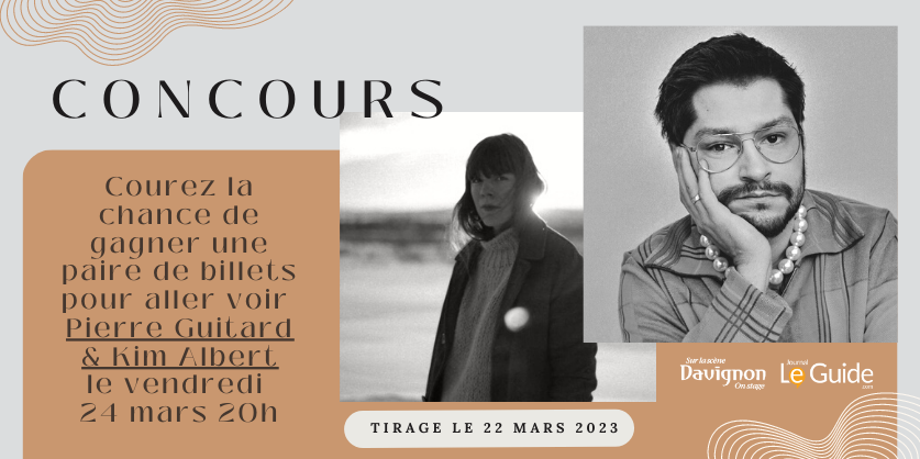Gagne ta paire de billets pour aller voir Pierre Guitard et Kim Albert - Le Guide
